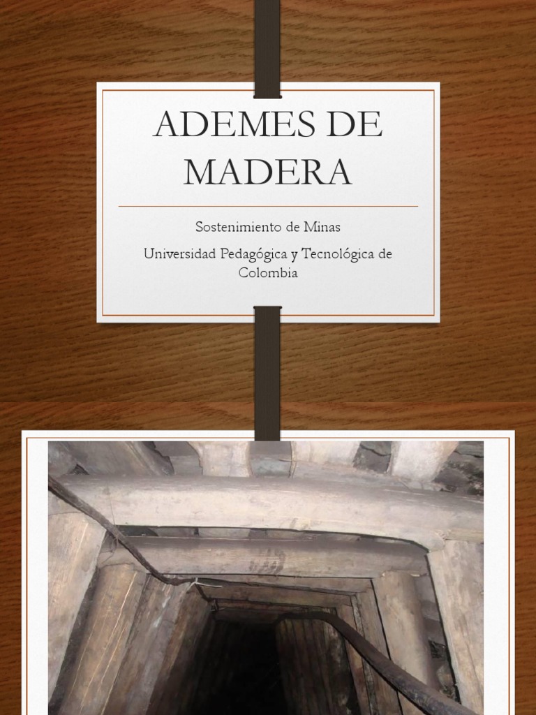 Ademes De Madera: Sostenimiento de Minas Universidad Pedagógica y ...