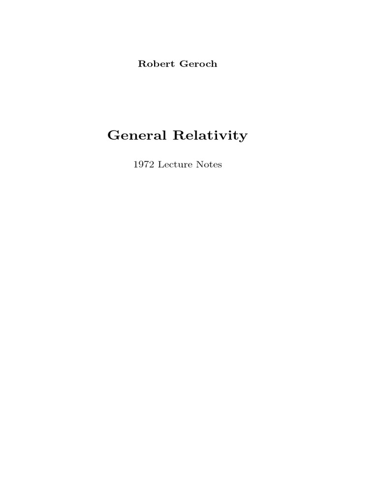 R. Geroch. General Relativity Lecture Notes. 1972 PDF | PDF | Spacetime ...