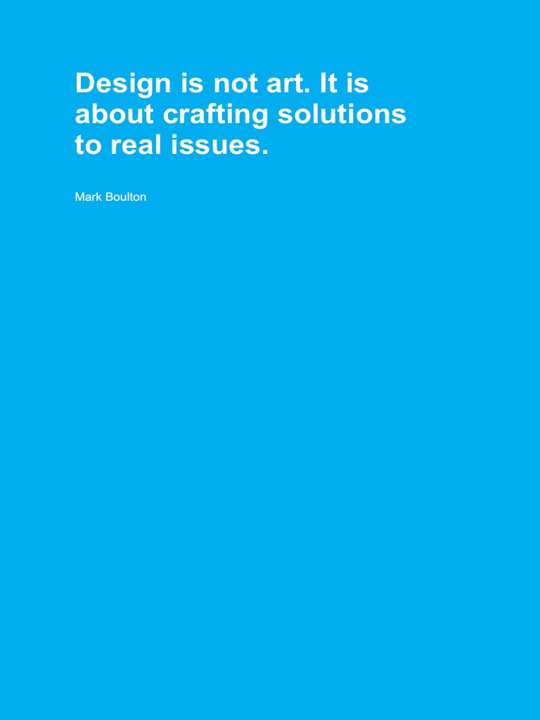 Design Is Not Art. It Is About Crafting Solutions To Real Issues | PDF