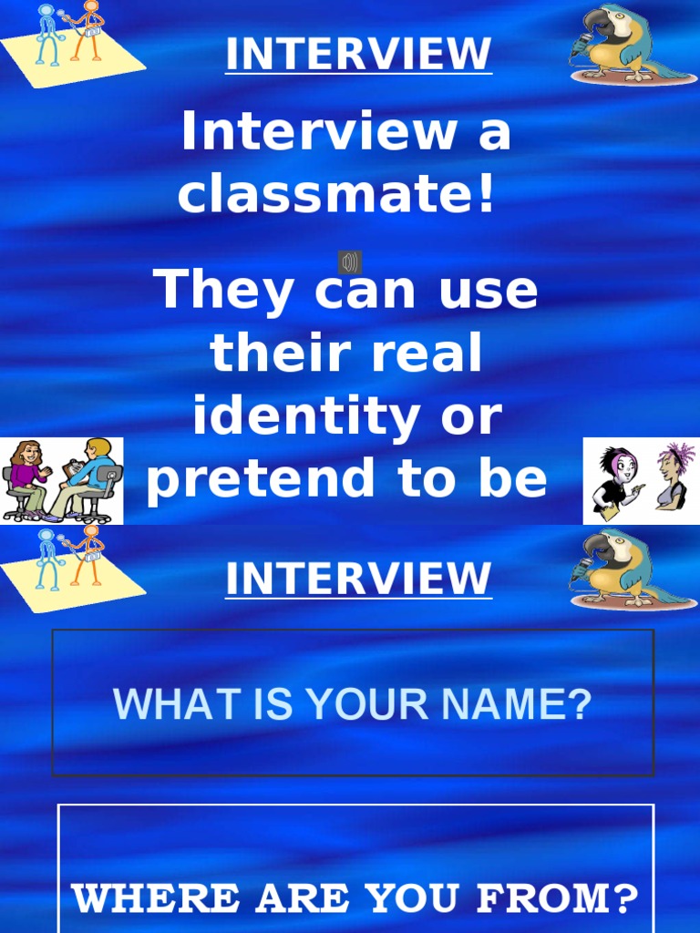 Interview A Classmate! They Can Use Their Real Identity or Pretend To ...