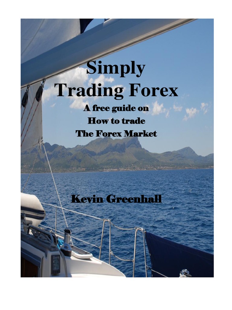 Simply Trading Forex. A Free Guide On How To Trade The Forex Market ...