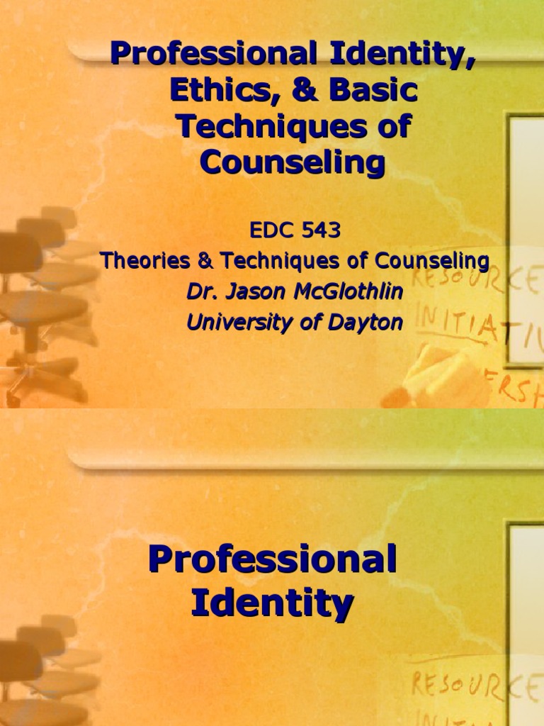 Professional Identity, Ethics, & Basic Techniques of Counseling ...