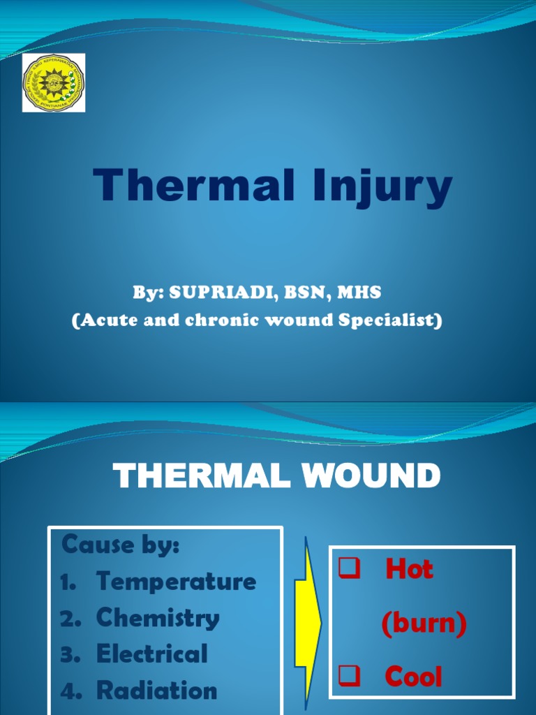 Thermal Injury: By: Supriadi, BSN, Mhs (Acute and Chronic Wound ...