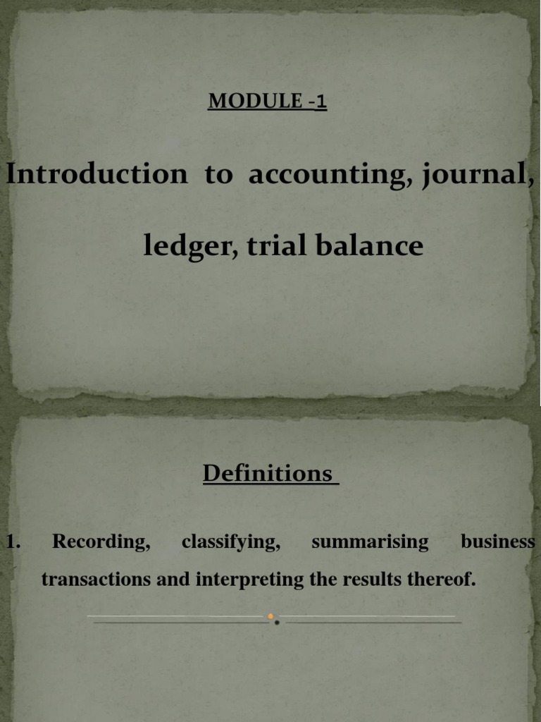 Introduction To Accounting, Journal, Ledger, Trial Balance: Module - 1 ...