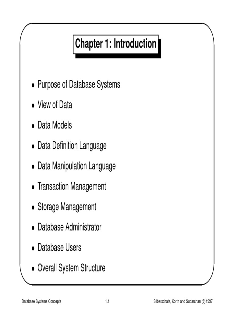 Chapter 1: Introduction: Database Systems Concepts 1.1 Silberschatz, Korth and Sudarshan C 1997 ...