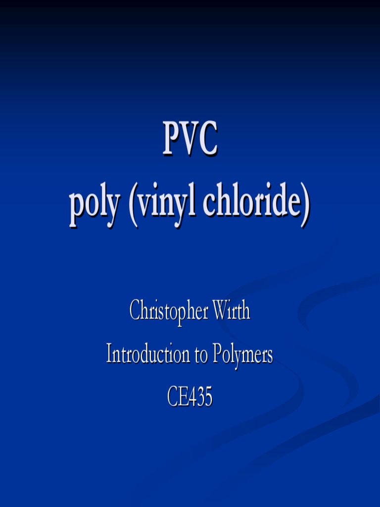 PVC Poly (Vinyl Chloride) | PDF | Polyvinyl Chloride | Polymerization