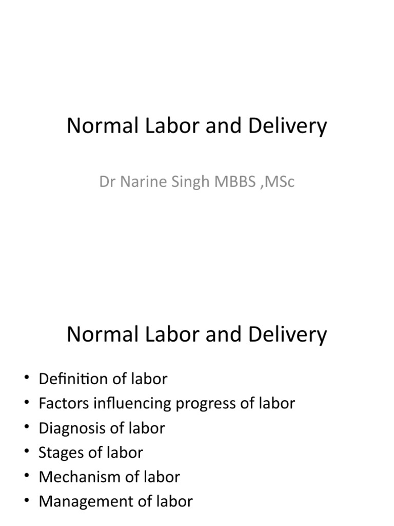 Normal Labor and Delivery: DR Narine Singh MBBS, MSC | PDF | Childbirth ...