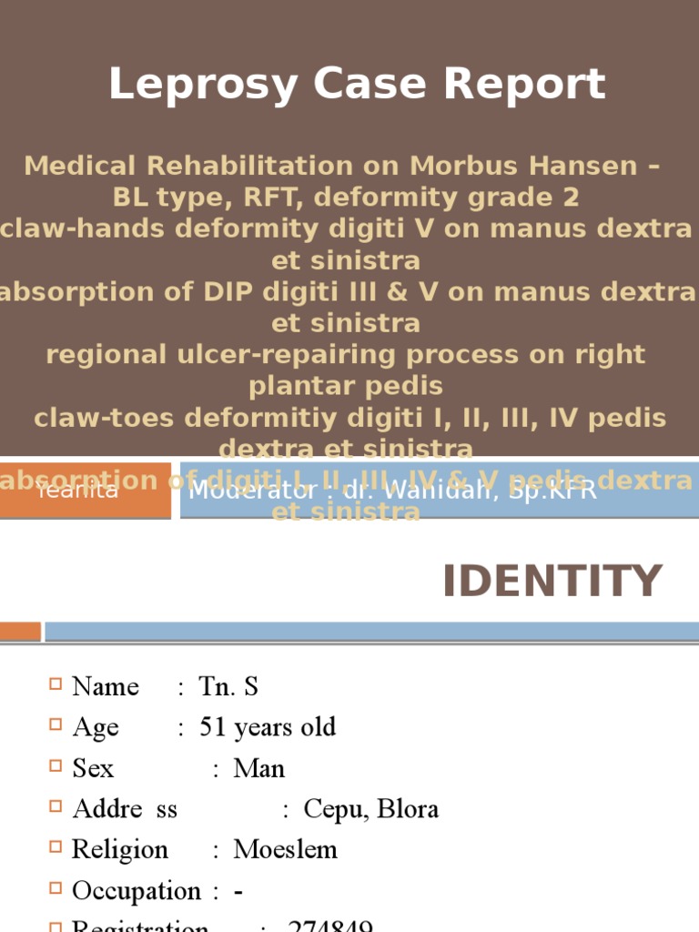 Leprosy Case Report: Moderator: Dr. Wahidah, SP - KFR | PDF | Foot ...