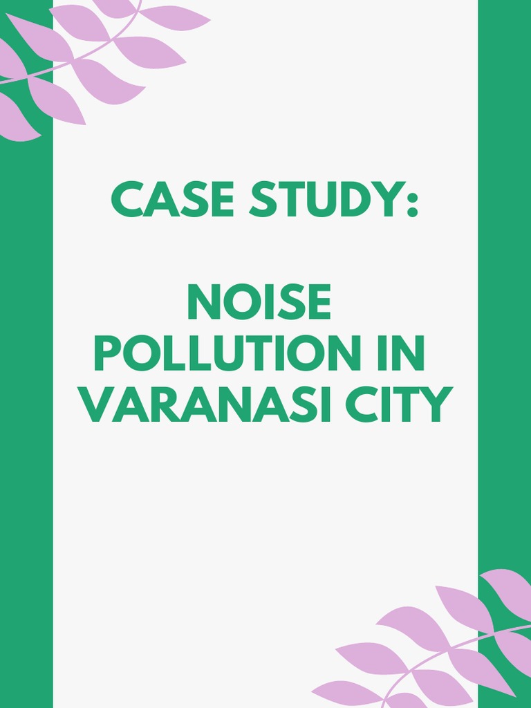 Case Study: Noise Pollution in Varanasi City | PDF | Nature