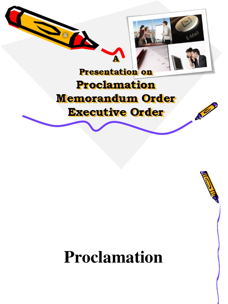 Proclamation Memorandum Order Executive Order: A Presentation On | PDF ...