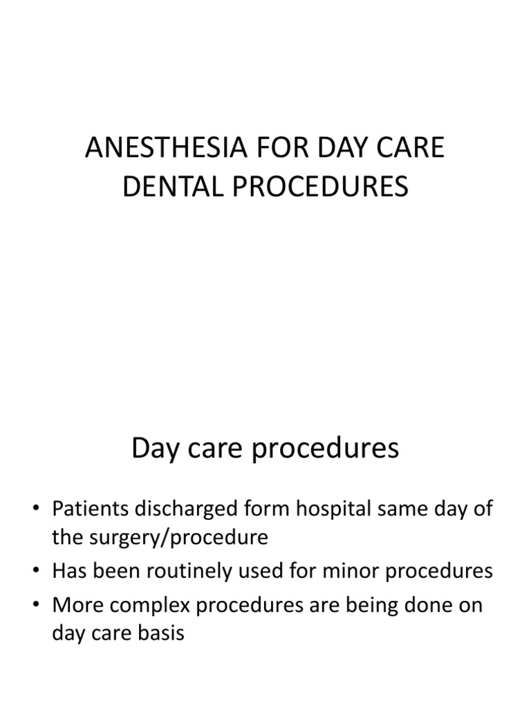 Anesthesia For Day Care Dental Procedures | PDF | Anesthesia | Analgesic