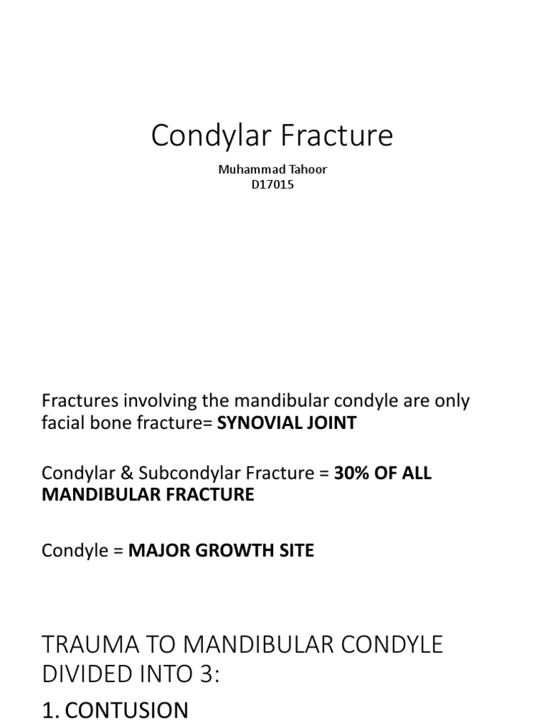 Condylar Fracture: Muhammad Tahoor D17015 | PDF | Anatomical Terms Of ...