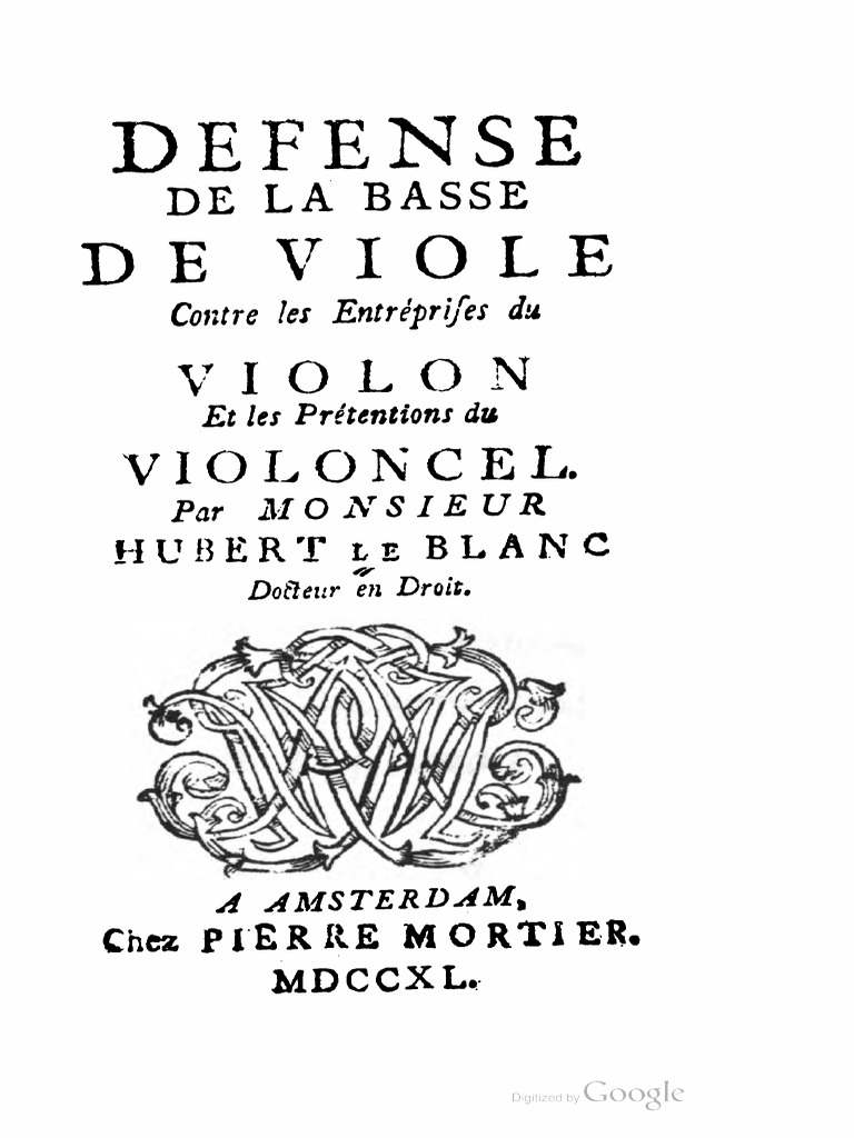 Leblanc Défense de La Basse de Viole Contre Les Entréprises Du Violon Et Les Prétentions Du ...