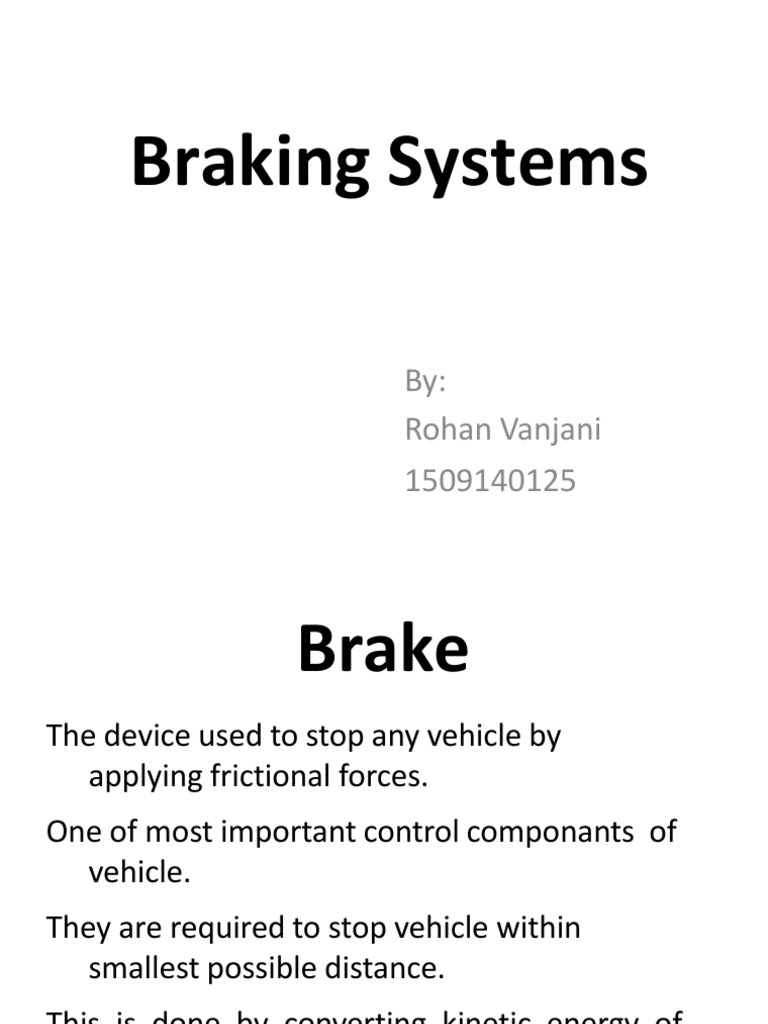 Braking Systems: By: Rohan Vanjani 1509140125 | PDF | Brake | Anti Lock Braking System