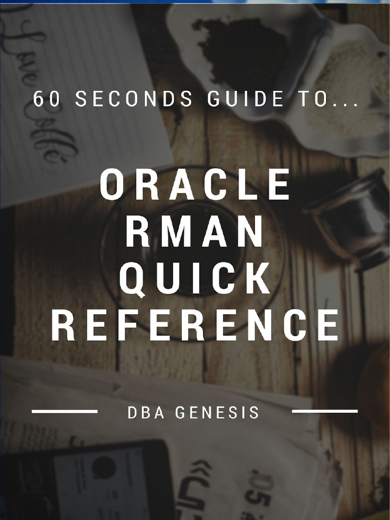 60 Seconds Guide To Oracle Rman Quick Reference Pdf Backup Databases 7182