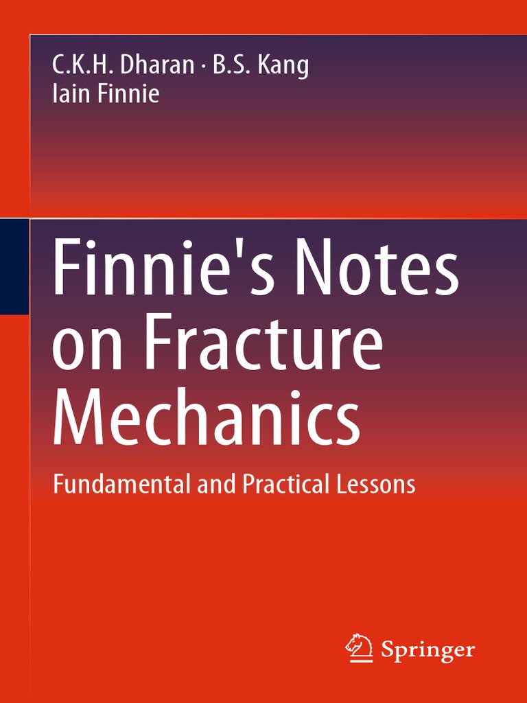 Finnie's Notes On Fracture Mechanics - C.K.H. Dharan Et Al. (Springer ...