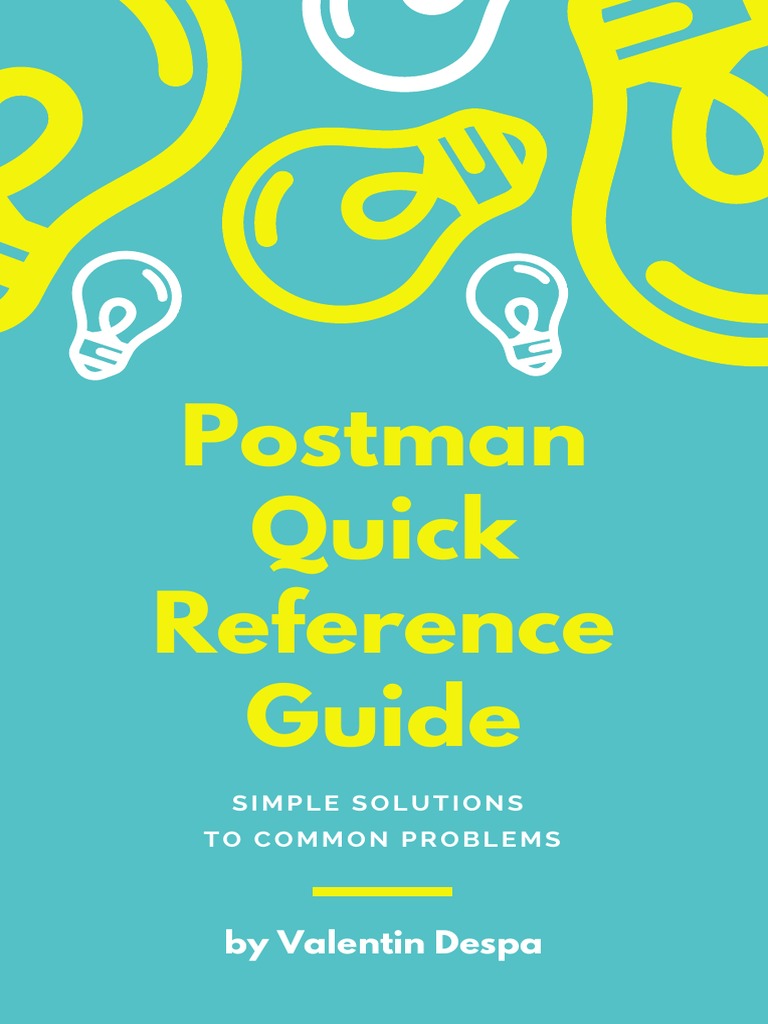 Postman Quick Reference Guide | PDF | Json | Hypertext Transfer Protocol