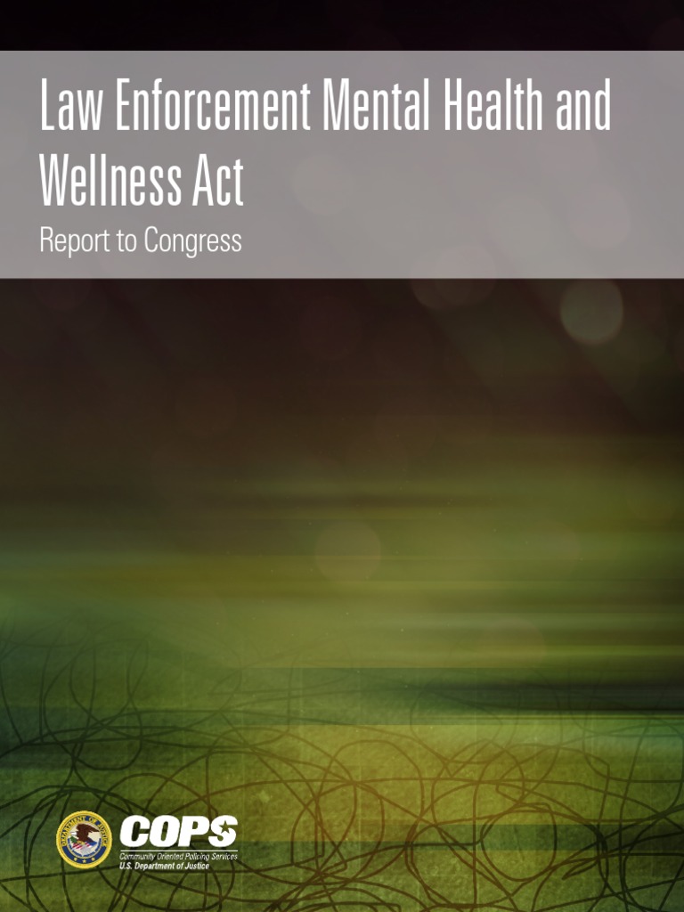 COPS Law Enforcement Mental Health and Wellness Act Report To Congress ...