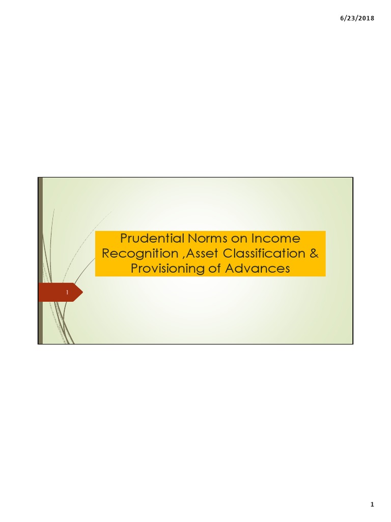 Prudential Norms On Income Recognition, Asset Classification & Provisioning of Advances | PDF ...