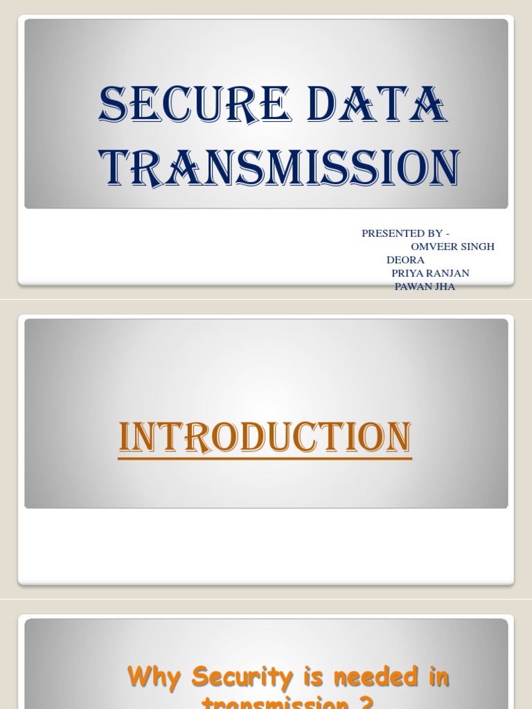 Secure Data Transmission: Presented by - Omveer Singh Deora Priya ...
