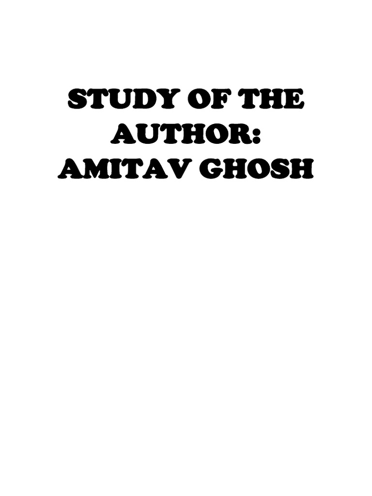 Study of The Author Amitav Ghosh | PDF