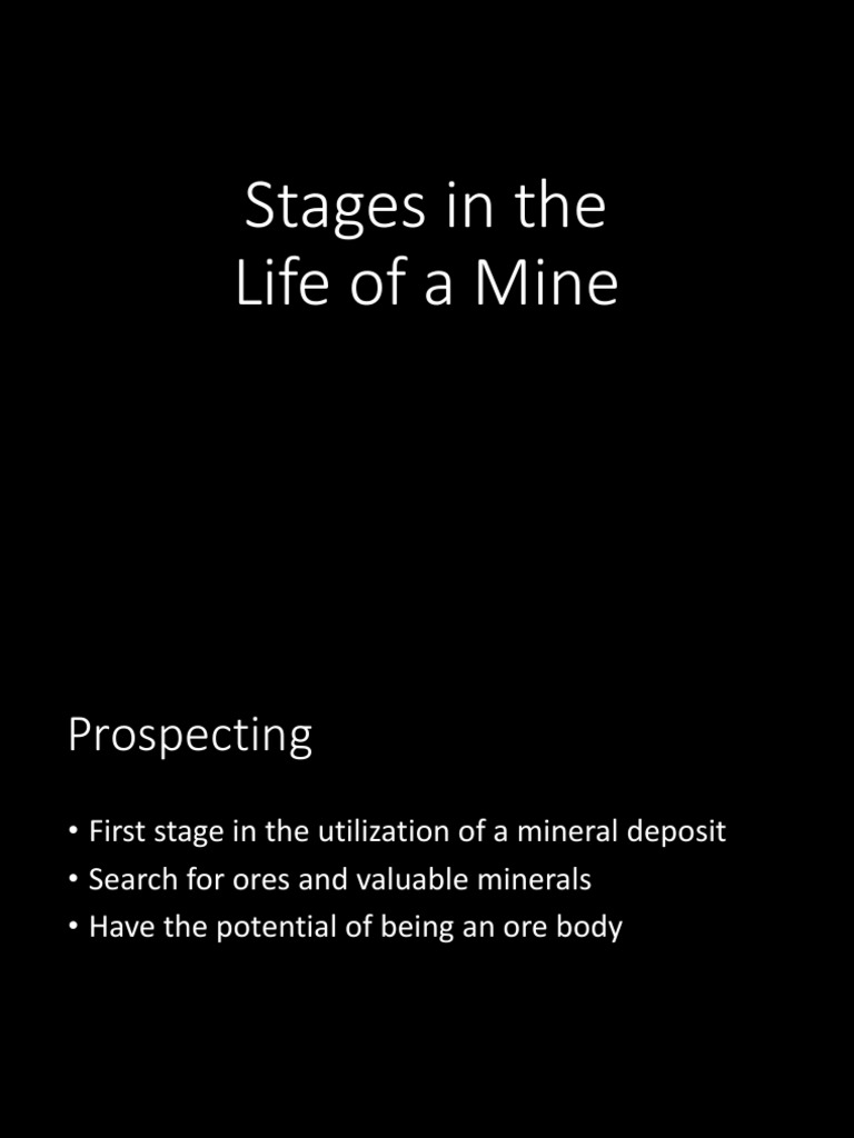 Life Cycle Stages of a Mine | PDF | Ore | Prospecting
