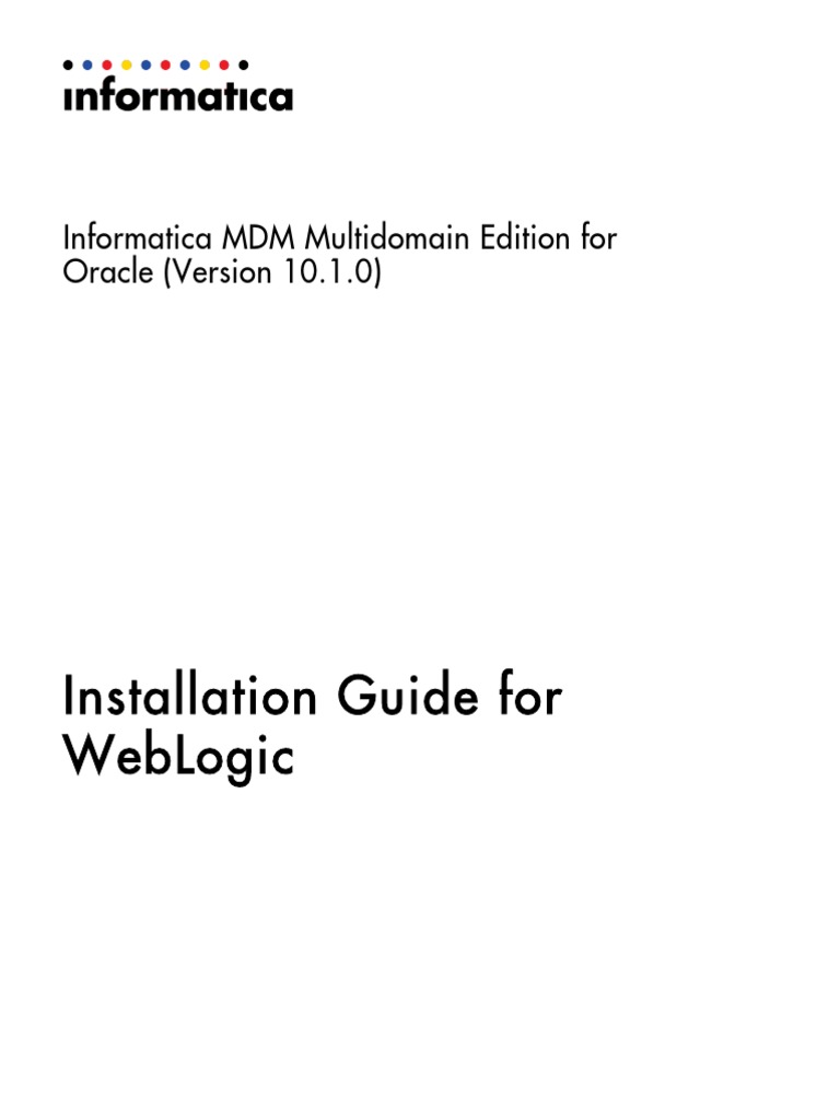 Installation Guide For Weblogic: Informatica MDM Multidomain Edition ...