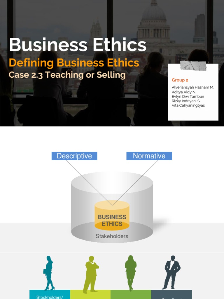 Business Ethics - Kelompok 2 Case 2.3 Teaching or Selling | PDF ...