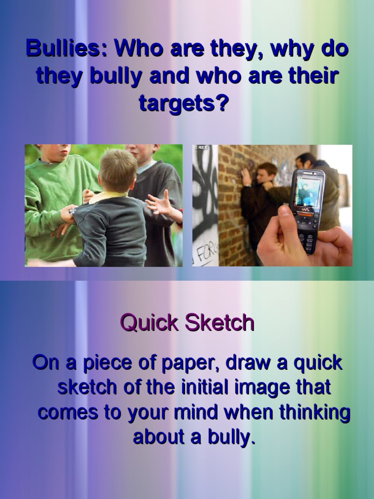 Bullies: Who Are They, Why Do They Bully and Who Are Their Targets ...