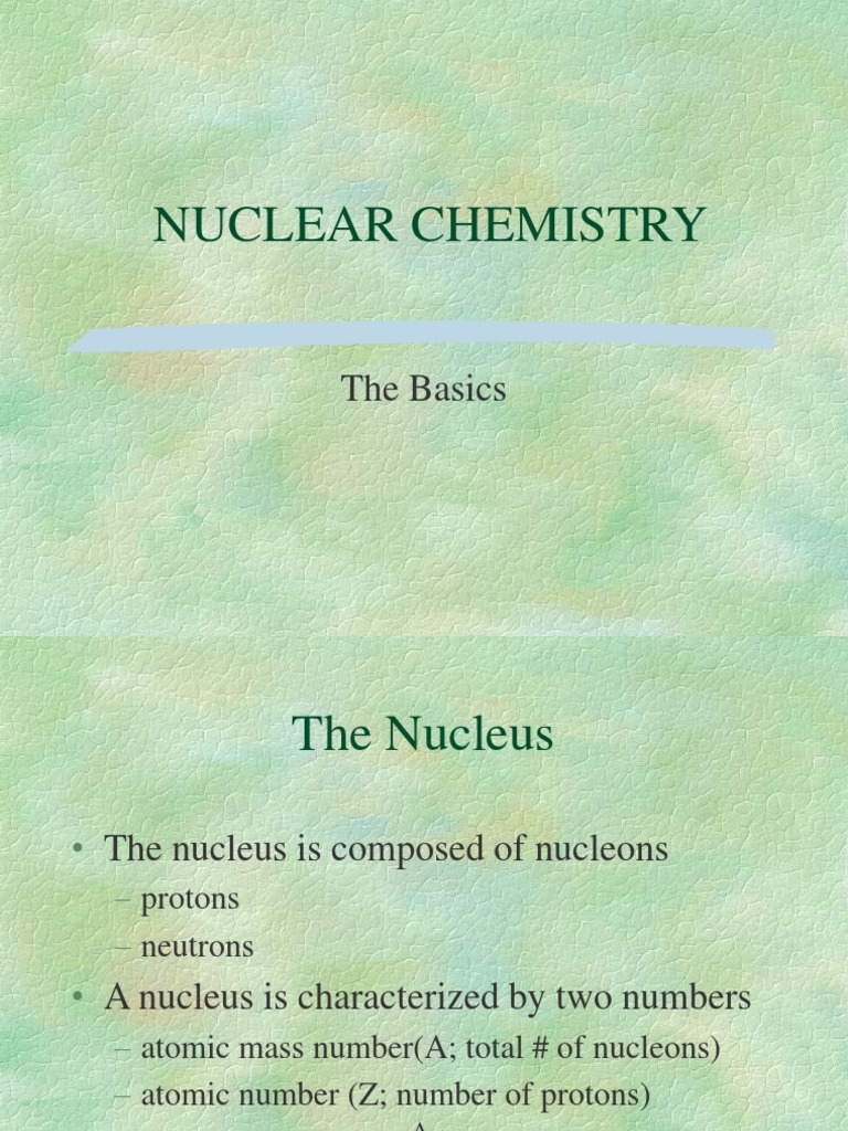 Nuclear Chemistry: The Basics | PDF | Radioactive Decay | Atomic Nucleus