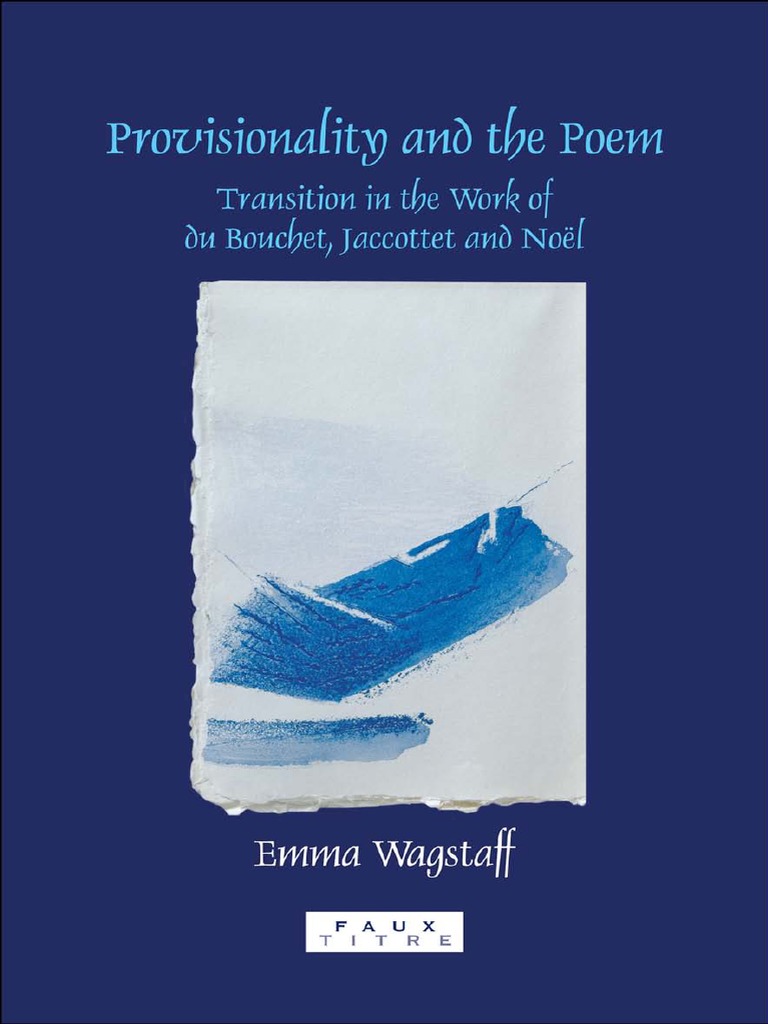 Emma Wagstaff - Provisionality and The Poem - Transition in The Work of ...
