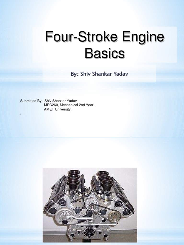 Four-Stroke Engine Basics: By: Shiv Shankar Yadav | PDF