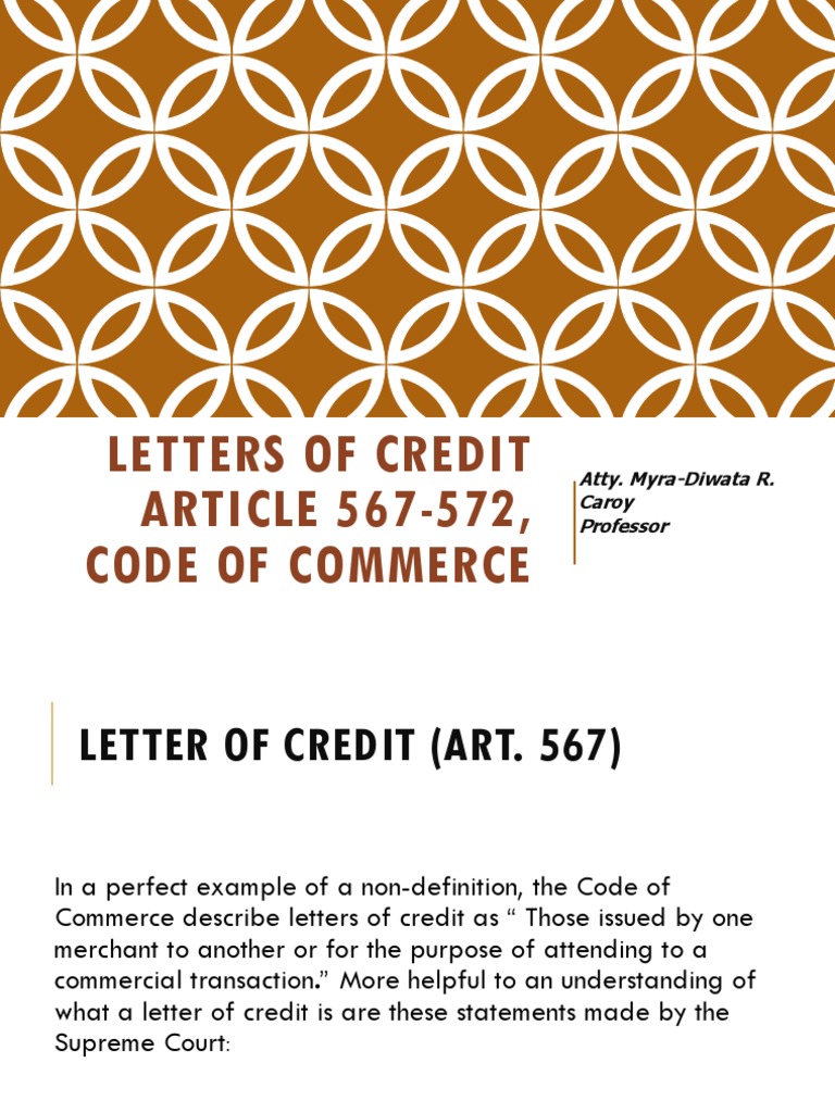 Letters of Credit ARTICLE 567-572, Code of Commerce: Atty. Myra-Diwata ...