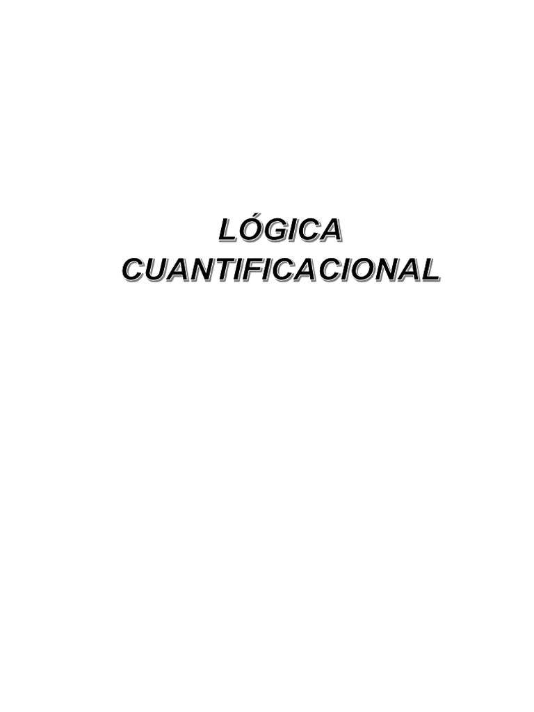 LOGICAn CUANTIFICACIONAL | PDF | Lógica de primer orden | Proposición