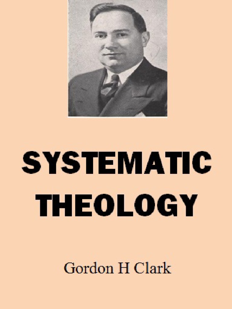 Gordon Clark Systematic Theolog - Gordon H Clark PDF | PDF | Pantheism ...