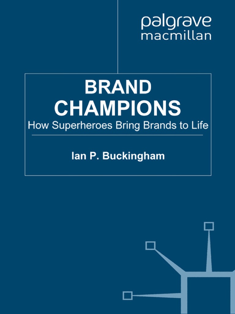 Ian P Buckingham - Brand Champions - How Superheroes Bring Brands To ...
