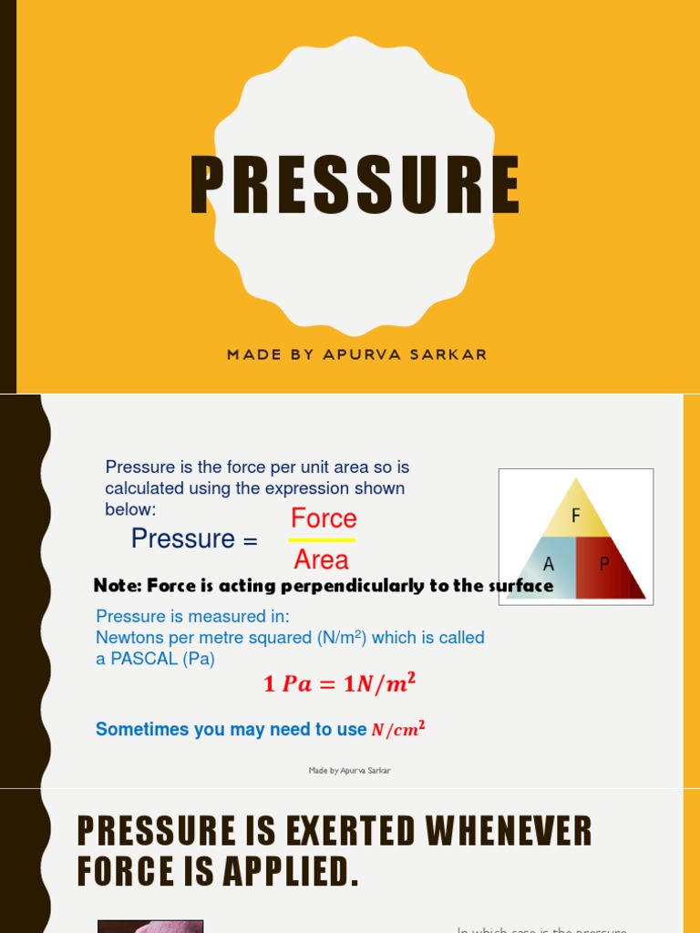 Pressure: Made by Apurvasarkar | PDF | Pressure | Pascal (Unit)