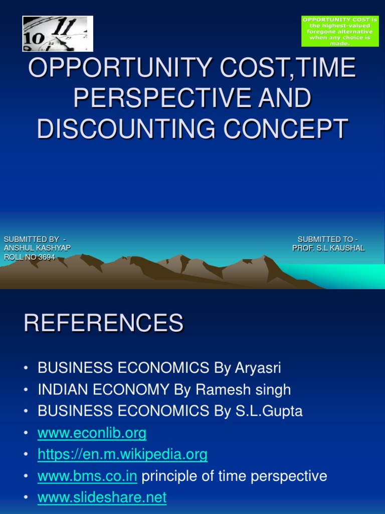 Opportunity Cost, Time Perspective and Discounting Concept | PDF | Long ...