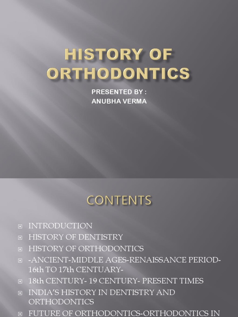 History of Orthodontics Overview | PDF | Orthodontics | Dentistry