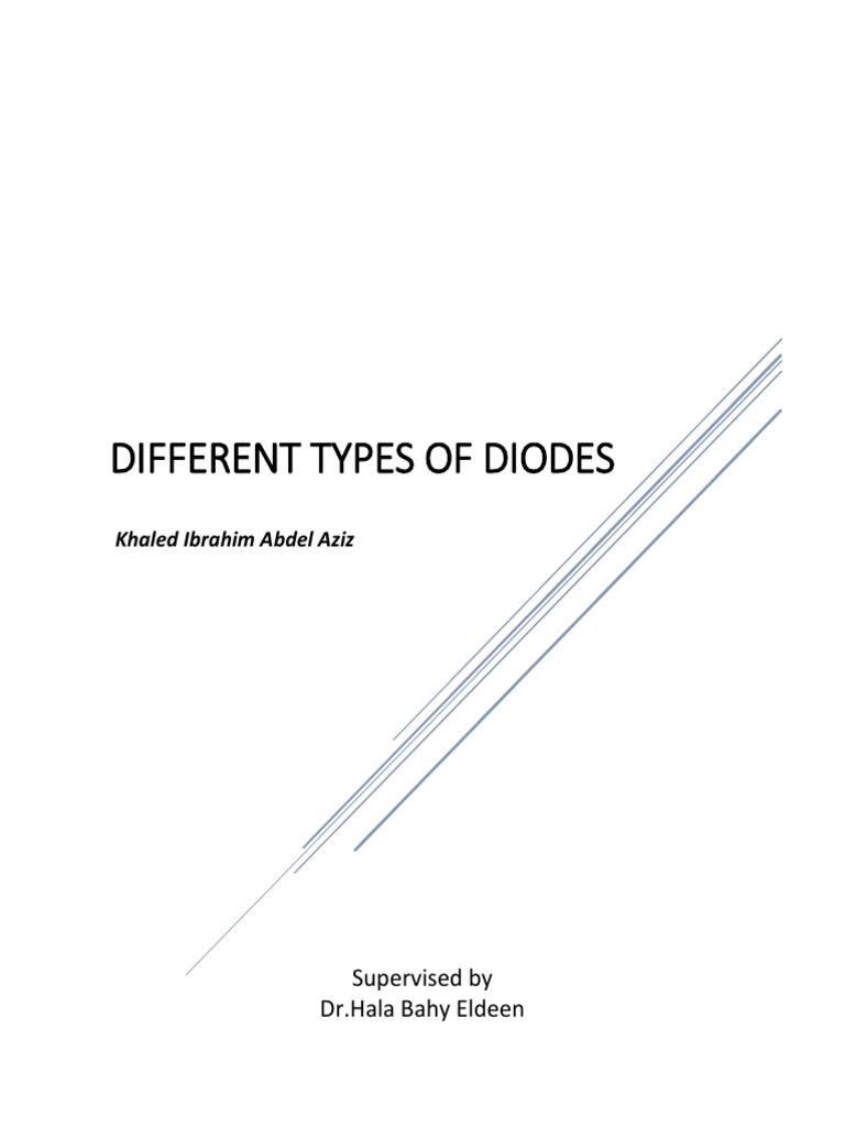 Different Types of Diodes: Khaled Ibrahim Abdel Aziz | PDF | Diode | P ...