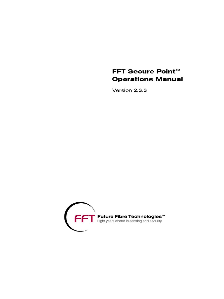 FFT Secure Point Operations Manual v2.3.3 | PDF | Optical Fiber ...