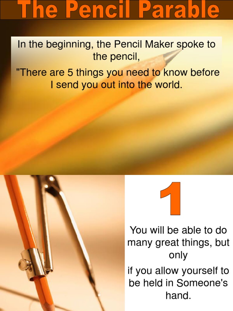 In The Beginning, The Pencil Maker Spoke To The Pencil, "There Are 5 ...
