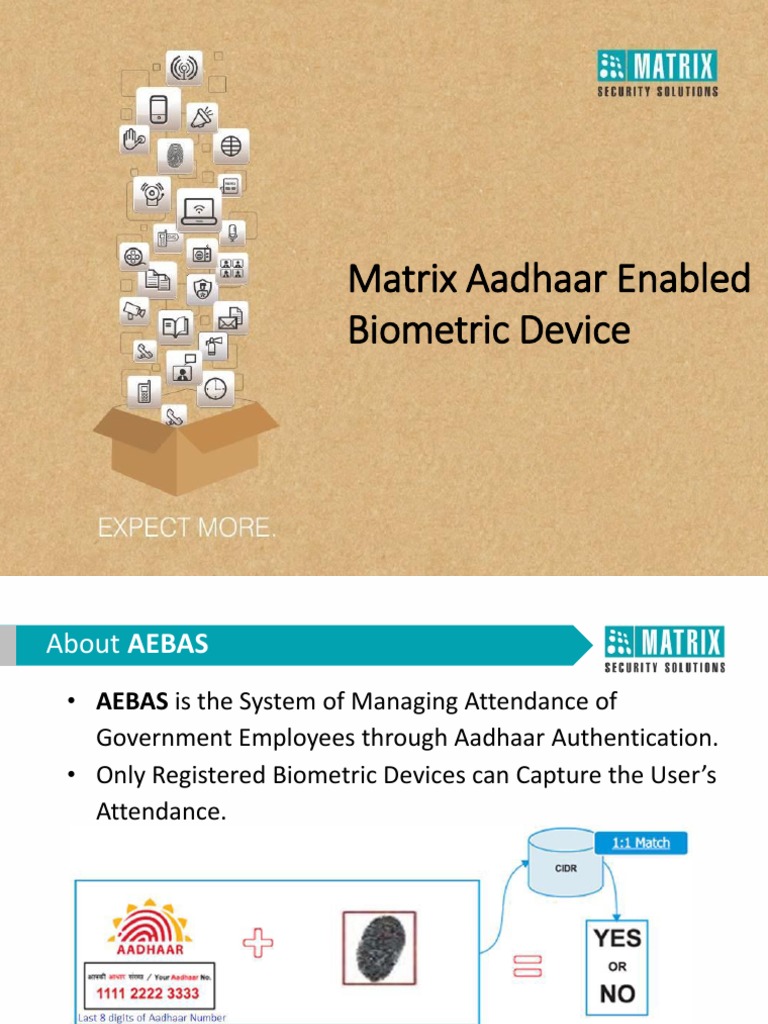 An Overview of the Matrix Aadhaar Enabled Biometric Attendance System ... An Overview of the Matrix Aadhaar Enabled Biometric Attendance System ...