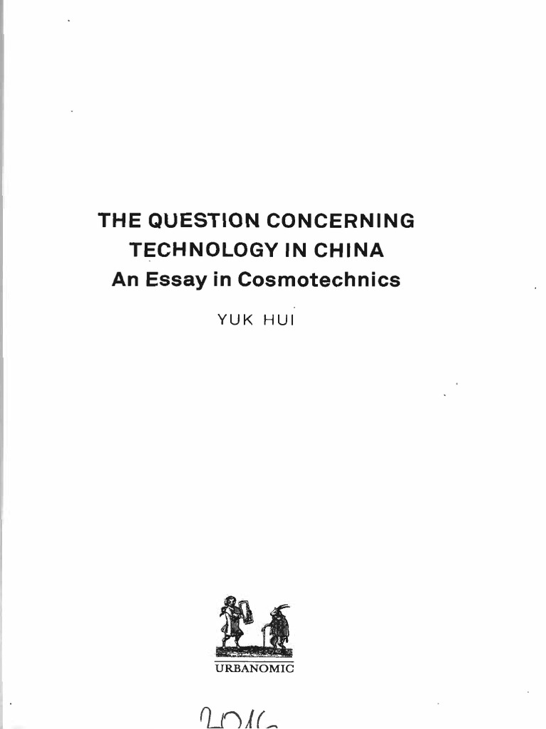 Yuk Hui The Question Concerning Technology in China An Essay in ...
