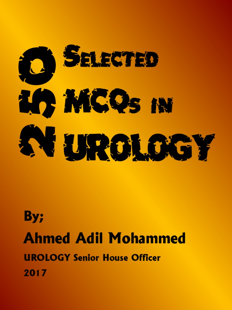 250 Selected MCQs in Urology by Dr. Ahmed Adil-1 | PDF | Urinary Tract ...
