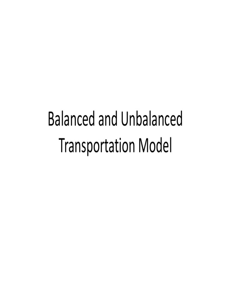 Balanced and Unbalanced Transportation Model | Download Free PDF ...
