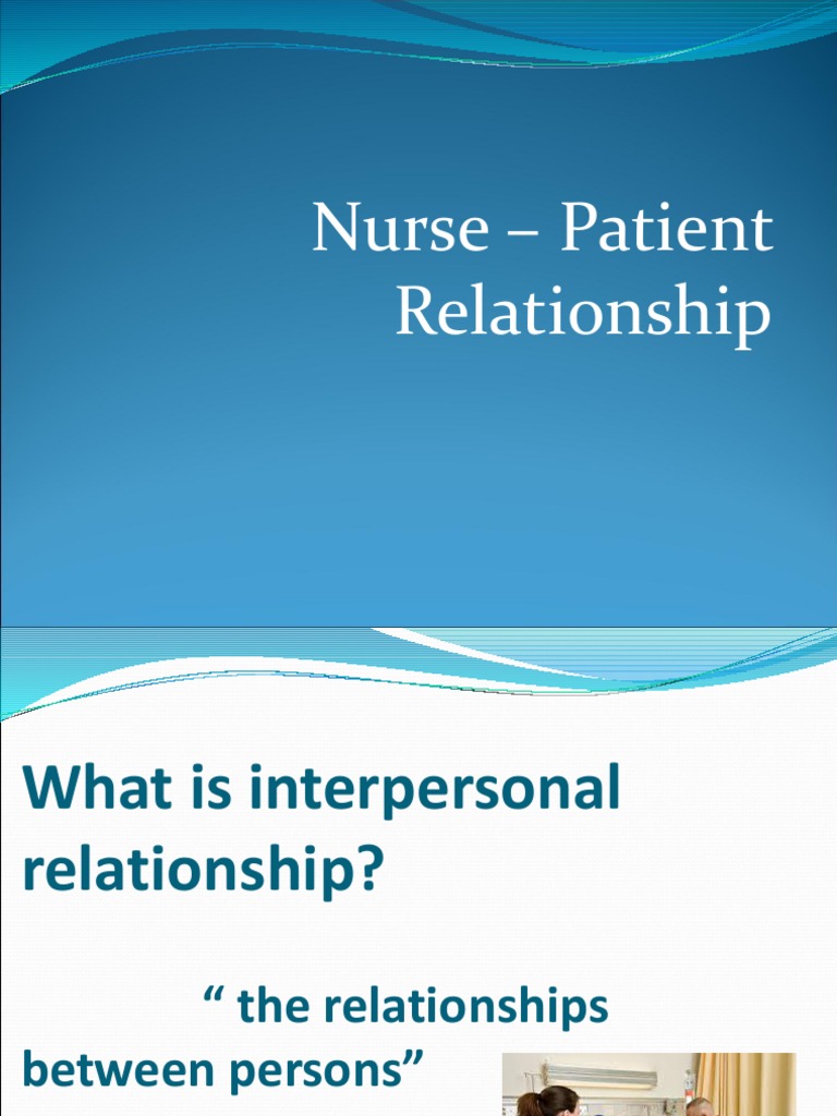 Nurse - Patient Relationship | PDF | Autonomy | Health Care
