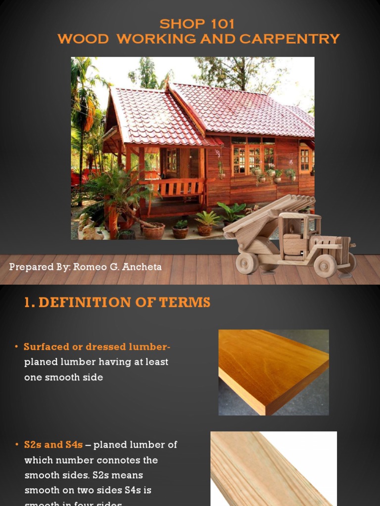 SHOP 101 Wood Working and Carpentry: Prepared By: Romeo G. Ancheta ...