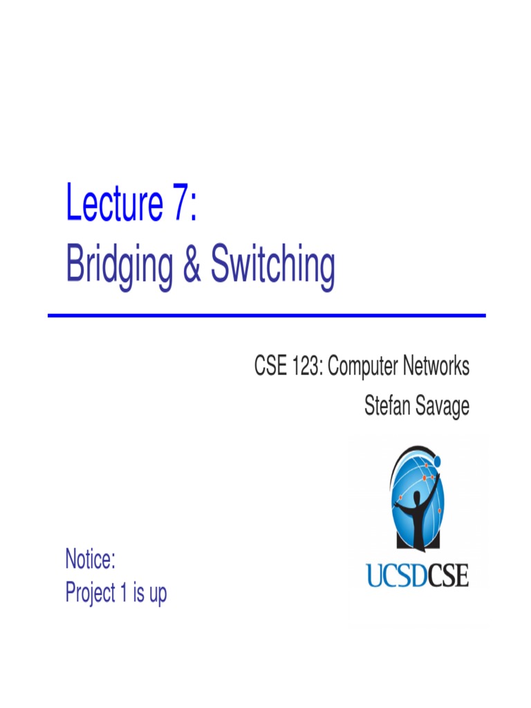 CSE 123 Lecture 7: Bridging & Switching | PDF | Network Switch | Ethernet