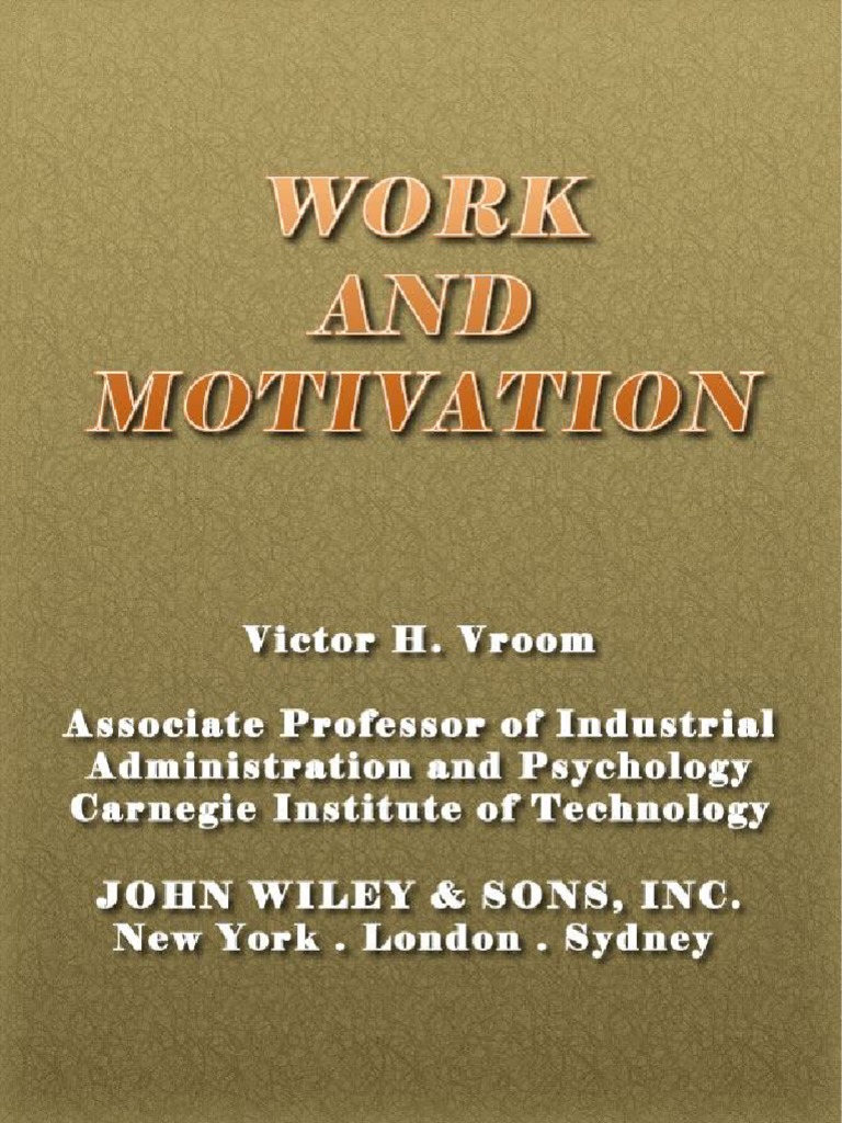 WORK - AND - MOTIVATION - Victor Vroom | Reinforcement | Motivation